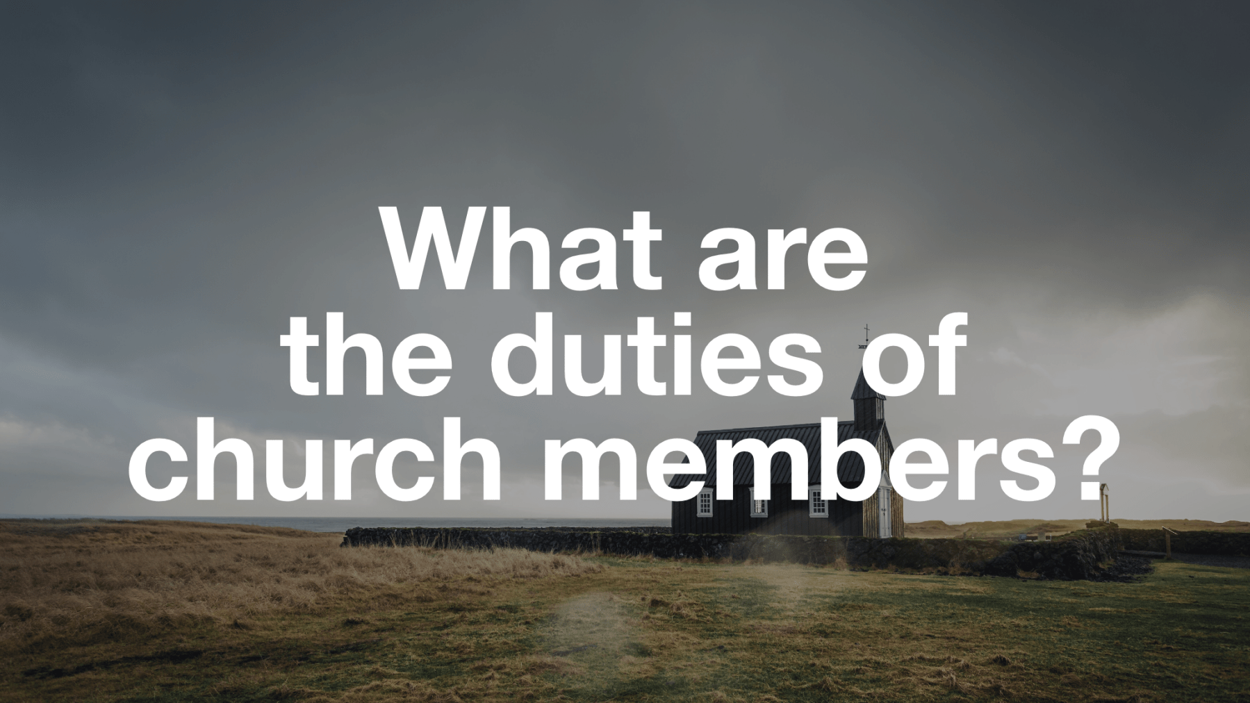 What are the duties of church members? – Ask the Pastor
